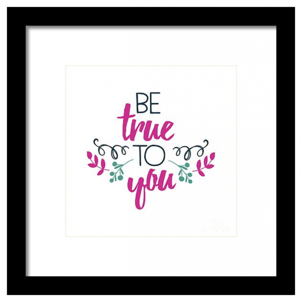 Be True to You Motivational Printable | Laura Kinker